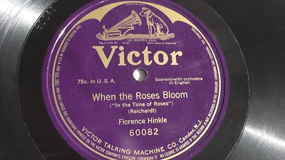 Florence Hinkle - 78rpm single 10-inch Victor #60082 When Roses Bloom ...