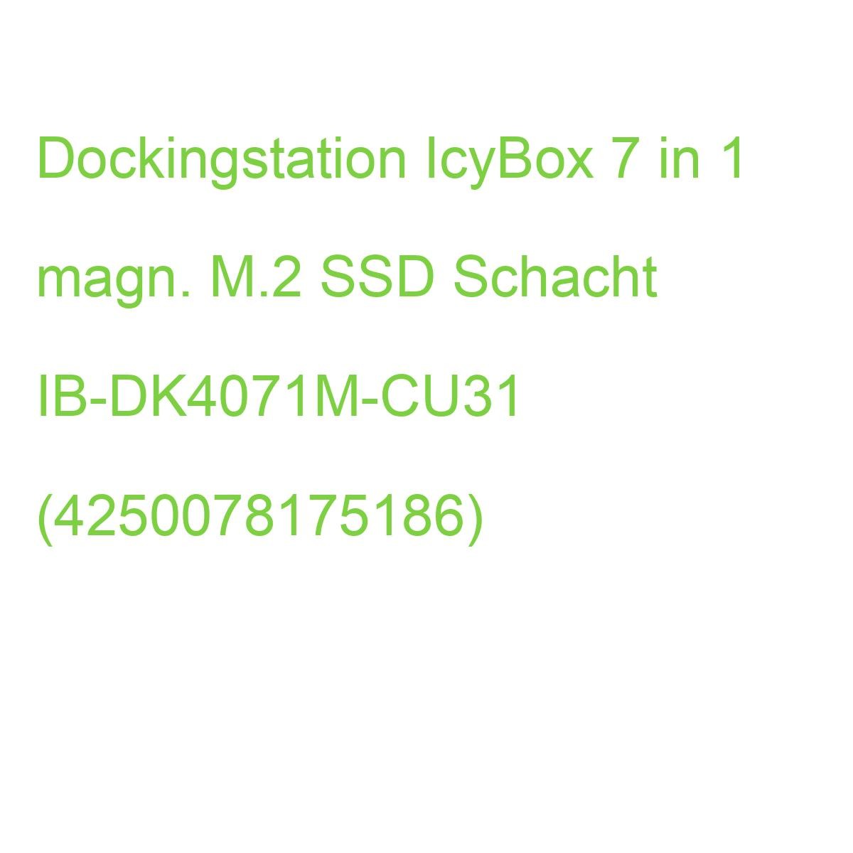 Dockingstation IcyBox 7 in 1 magn. M.2 SSD Schacht IB-DK4071M-CU31 ...