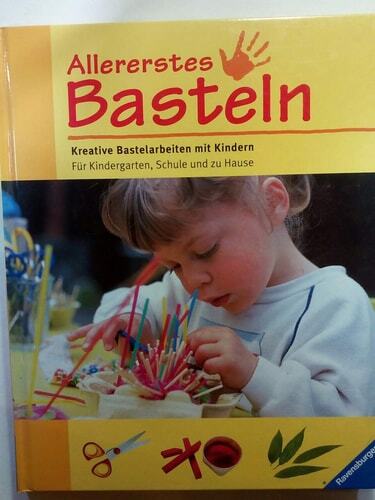 Allererstes Basteln. Kreative Bastelarbeiten mit Kindern ab 3 Jahren ...