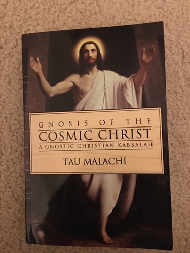 Gnosis of the Cosmic Christ : A Gnostic Christian Kabbalah by Tau ...