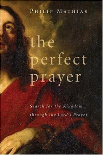 The Perfect Prayer - 0806651563, hardcover, Philip Mathias ...