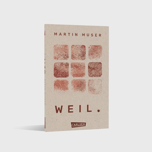 Martin Muser WEIL. Ein beklemmender Psychothriller für Jugendliche ...