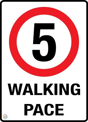 Speed Limit 5 Kph Walking Pace Sign - VARIOUS SIGN & STICKER (SLS16) | eBay
