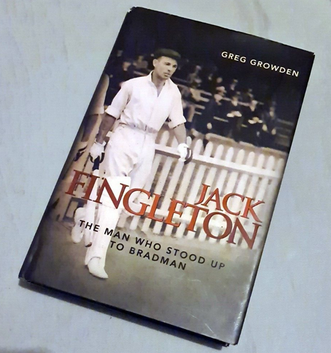 Jack Fingleton The Man Who Stood Up to Bradman by Greg Growden CRICKET ...