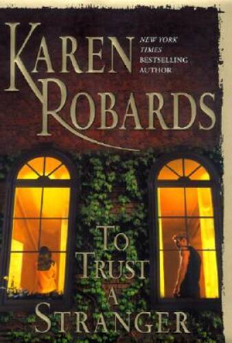 To Trust a Stranger - Hardcover By Robards, Karen - ACCEPTABLE ...