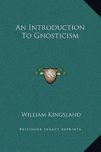 Introduction to Gnosticism by William Kingsland (2010, Hardcover) for ...