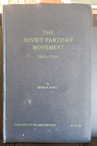 The Soviet Partisan Movement by Edgar M. Howell HC Military History tbj ...