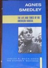 Agnes Smedley: The Life And Time Of An American Radical - Hardcover ...