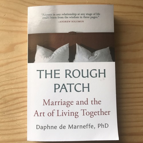 The Rough Patch: Marriage and the Art of Living Together by Daphne De ...