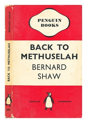 Shaw, George Bernard (1856-1950) Torna A Metuselah: Un Pentateuco ...
