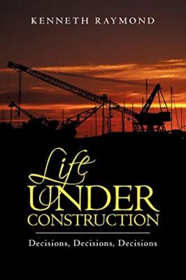 Life under Construction: Decisions, Decisions, Decisions 9781440192333 ...