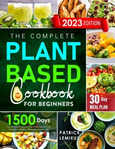 The Complete Plant-Based Cookbook for Beginners: 1500 ... by Lemieux ...
