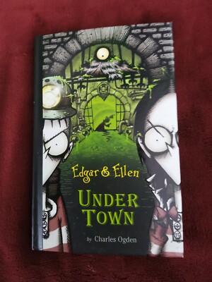Edgar and Ellen Ser.: Under Town by Charles Ogden 2006, Hardcover | eBay