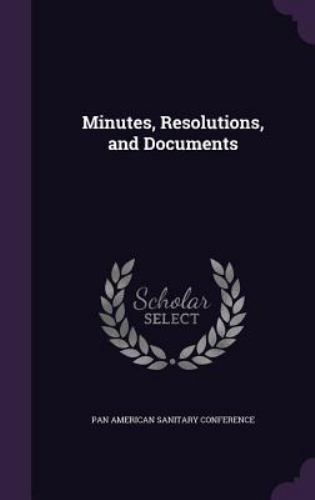 Minutes, Resolutions, and Documents by Pan American Sanitary Conference ...