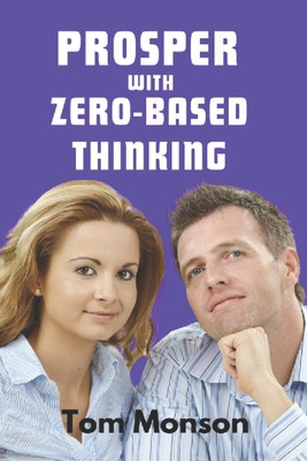 Prosper with Zero Based Thinking: The Art of Making Right Decisions by ...
