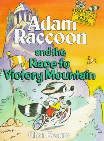 Adam Raccoon and the Race to Victory Mountain (Keane, Glen, Parables ...