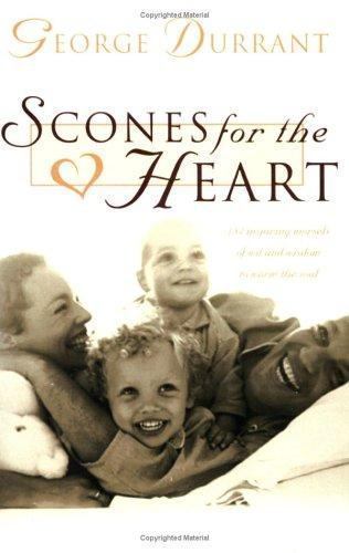 Scones for the Heart : 184 Inspiring Morsels of Wit and Wisdom to Warm ...