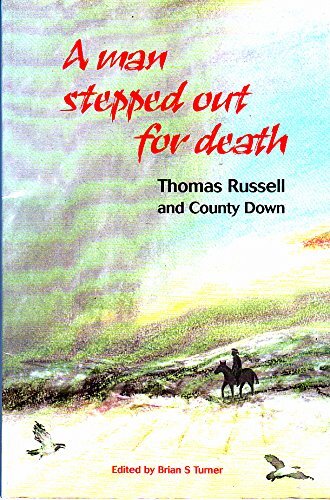A Man Stepped Out for Death: Thomas Russell and County Down, Very Good ...