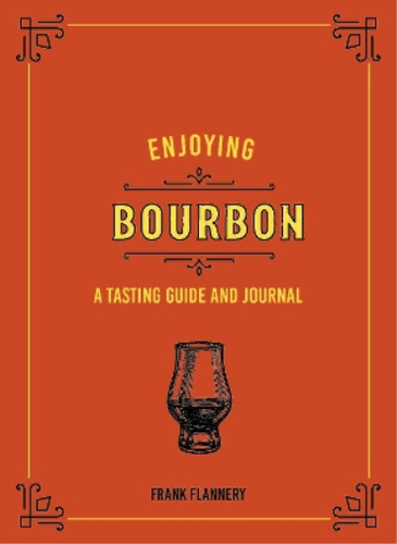 Frank Flannery Enjoying Bourbon (Relié) 9780760369265 | eBay
