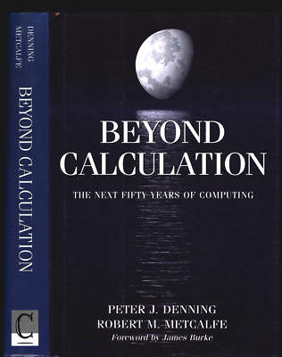 PETER DENNING BEYOND CALCULATION NEXT FIFTY YEARS OF COMPUTING H/C D/J ...