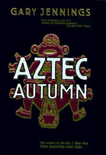 Aztec Autumn, Jennings, Gary, 9780312862503 9780312862503| eBay