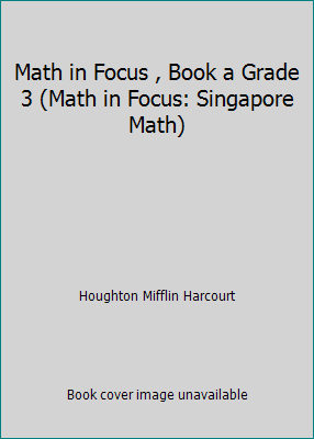 Math in Focus , Book a Grade 3 (Math in Focus: Singapore Math ...
