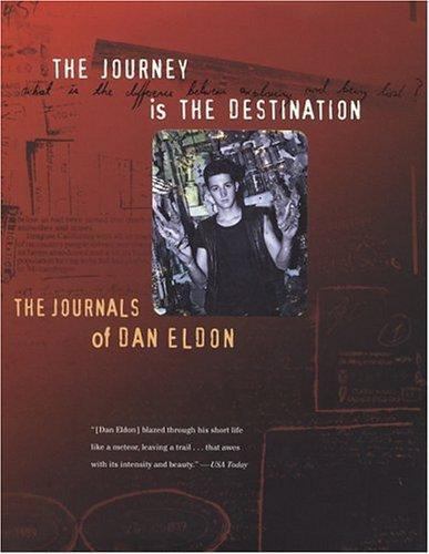 The Journey Is the Destination: The Journals of Dan Eldon by Eldon, Dan ...