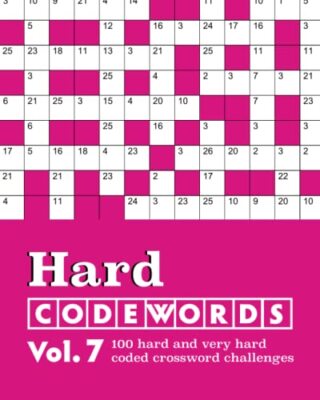 Hard Codewords Vol. 7 100 hard and very hard coded crossword challenges ...