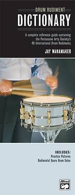 Drum Rudiment Dictionary: A Complete Reference Guide Containing the ...