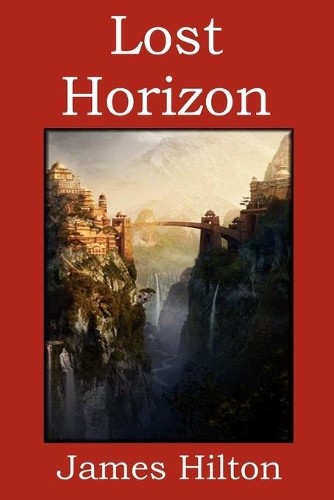 James Hilton Lost Horizon (Paperback) (UK IMPORT) 9781618950109| eBay