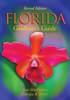 Florida Gardener's Guide, 2nd Edition - Paperback By MacCubbin, Tom ...
