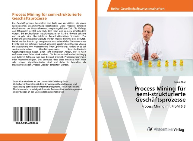 Process Mining für Semi-Strukturierte Geschäftsprozesse von Ercan Akar ...
