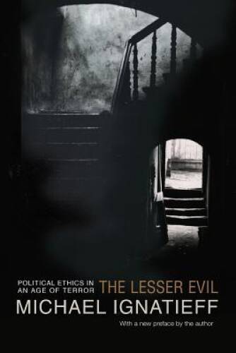 The Lesser Evil: Political Ethics in an Age of Terror (Gifford Lectures ...