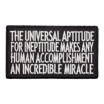 The Universal Aptitude For Ineptitude Patch, Sayings Patches | eBay