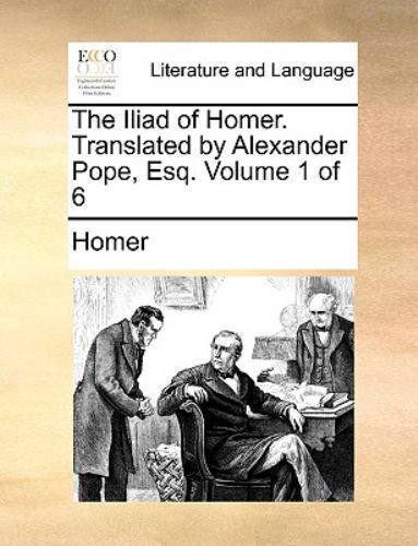 Iliad of Homer Translated by Alexander Pope, Esq by Homer (2010, Trade ...