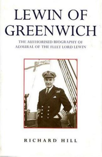 Lewin of Greenwich : The Authorised Biography of Admiral of the Fleet ...