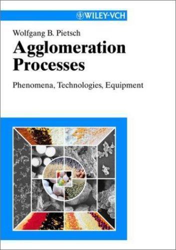 Agglomeration Processes : Phenomena, Technologies, Equipment by ...