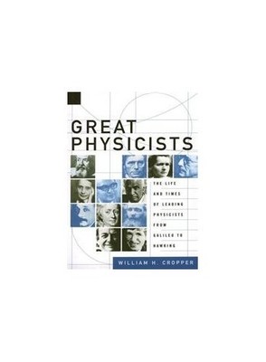 Great Physicists: The Life and Times of Leadi... by Cropper, William H ...