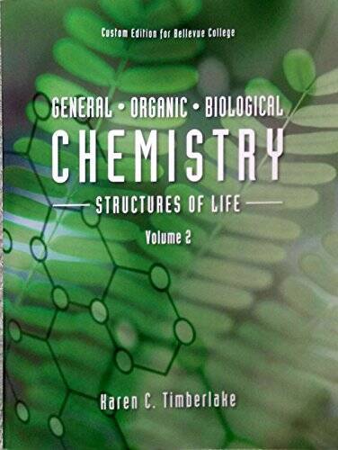 General Organic Biological Chemistry Structures of Life Volume 2 ...