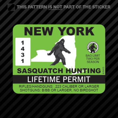 New York Sasquatch Hunting Permit Sticker Vinyl Bigfoot 13igfo0T NY | eBay
