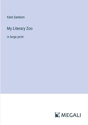 My Literary Zoo: in large print by Kate Sanborn Paperback Book | eBay