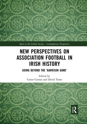 New Perspectives on Association Football in Irish History: Going beyond ...