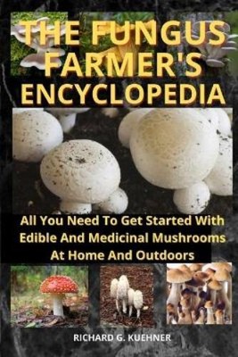 Richard G Kuehner The Fungus Farmer's Encyclopedia (Poche) | eBay