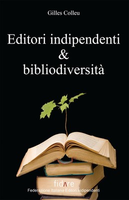 Libro Nuovo - Gilles Colleu - Editori Indipendenti E Bibliodiversita ...