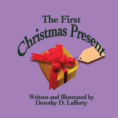 The First Christmas Present by Lafferty, Dorothy D. -Paperback ...