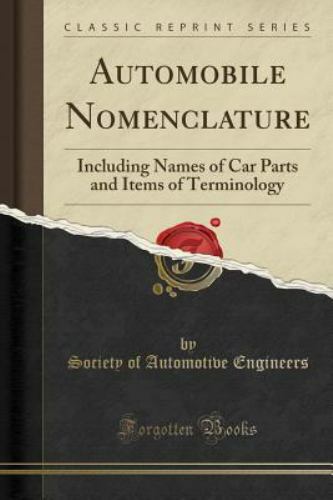 Automobile Nomenclature : Including Names of Car Parts and Items of ...