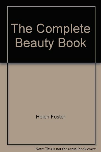 The Complete Beauty Book By Helen Foster. 9780752588346 | eBay Australia