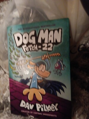 Dog Man Fetch-22 Hardcover Book By Dav Pilkey Creator Of Captain ...