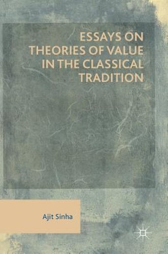 Essays on Theories of Value in the Classical Tradition by Ajit Sinha ...