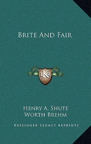 Brite and Fair by Henry A. Shute (2010, Hardcover) for sale online | eBay